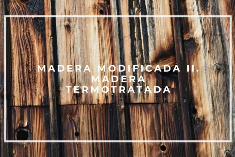¿Qué es la madera termomodificada y en qué se diferencia de la madera ...